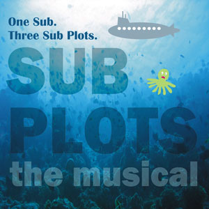 The Broadway Chorus presents “Sub Plots, the musical!” - AdamAbrams.com